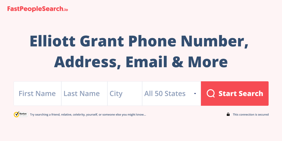 Elliott Grant Phone Number, Address, Email & More | FastPeopleSearch.io