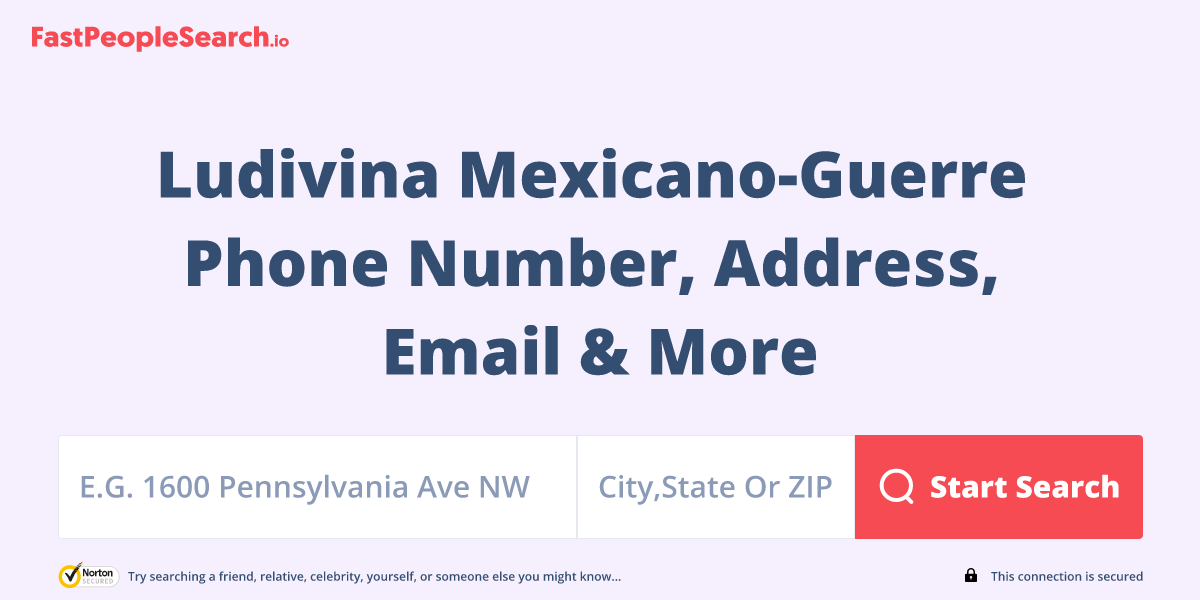 Ludivina Mexicano-Guerre Phone Number, Address, Email & More | FastPeopleSearch.io