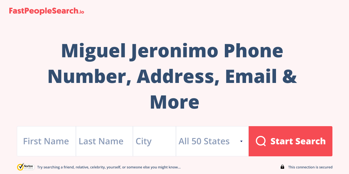 Miguel Jeronimo Phone Number, Address, Email & More | FastPeopleSearch.io