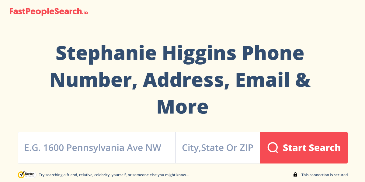 Stephanie Higgins Phone Number, Address, Email & More | FastPeopleSearch.io